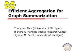Efficient aggregation for graph summarization | PPT