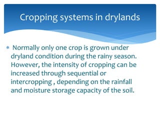 Efficient crops and cropping systems in dry land agriculture | PPTX