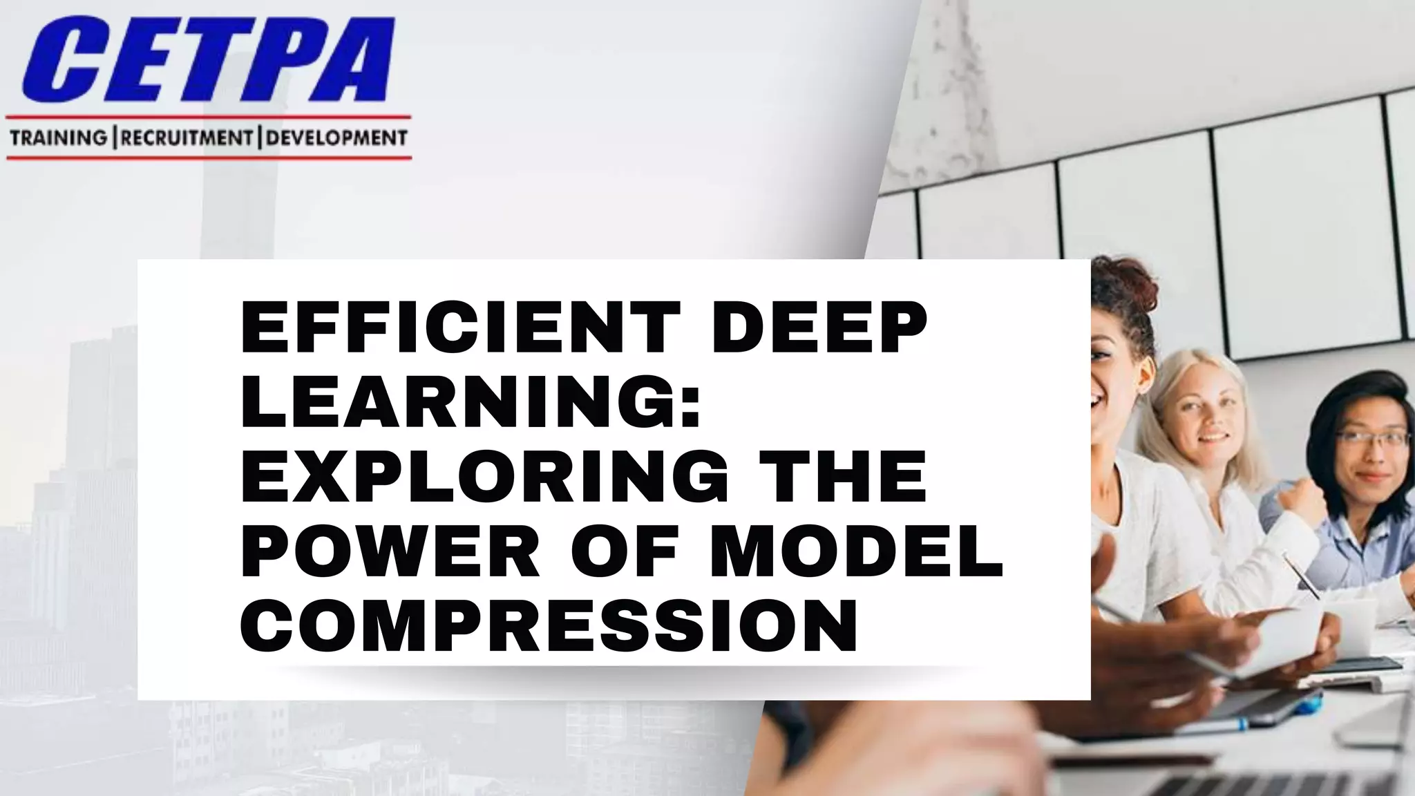 Efficient Deep Learning Exploring the Power of Model Compression.pptx