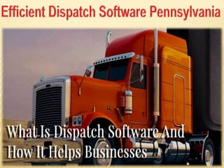 Efficient Dispatch Software Pennsylvania | PPTX