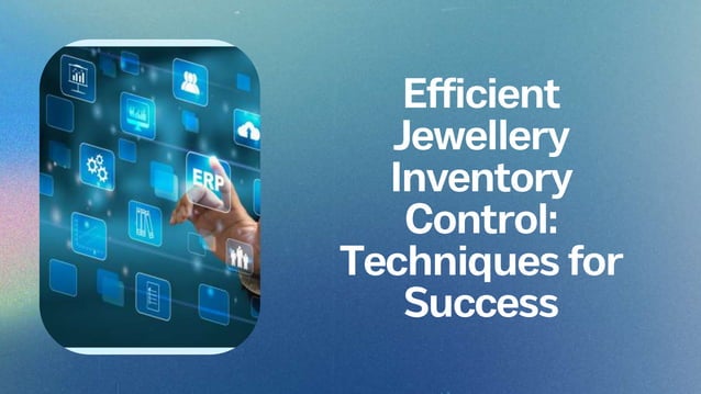 Efficient Jewellery Inventory Control Techniques for Success .pptx