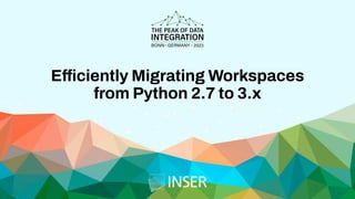 Efficiently Migrating Workspaces from Python 2.7 to 3.x. | PDF | Web Development | Internet