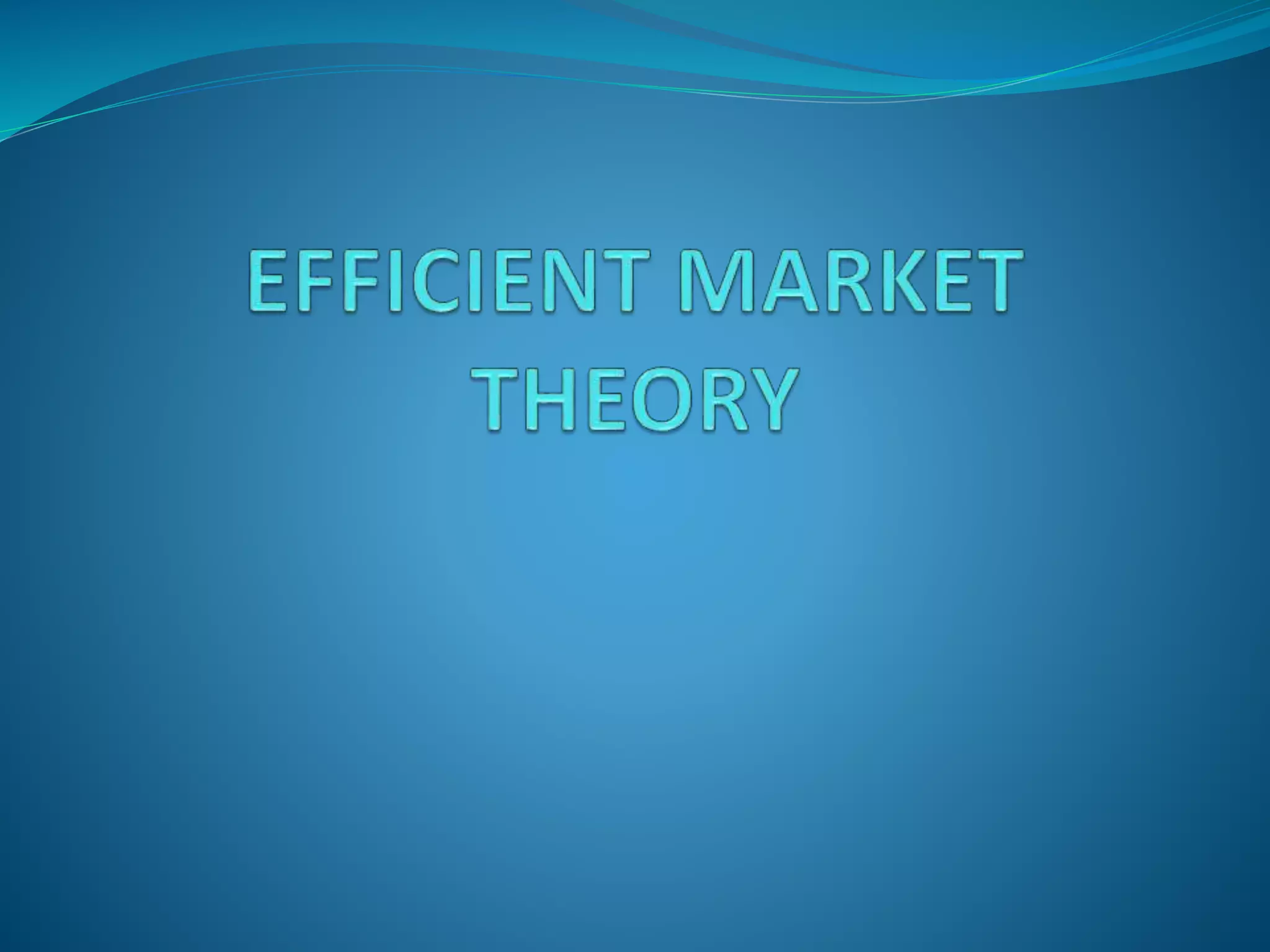 EFFICIENT MARKET THEORY.pptx