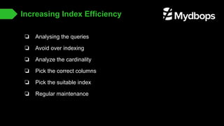 Efficient MySQL Indexing and what's new in MySQL Explain | PPT