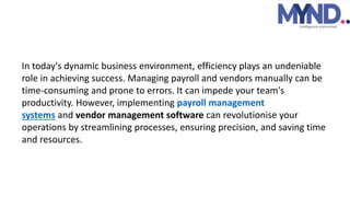 Efficient Payroll and Vendor Management Software for Seamless Processes | PPT