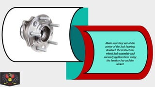 Efficient Steps for Installation of the Wheel Hub Assembly | PPTX