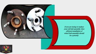 Efficient Steps for Installation of the Wheel Hub Assembly | PPTX