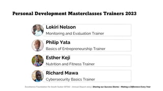 EXCELLENCE FOUNDATION FOR SOUTH SUDAN (EFSS) ANNUAL IMPACT REPORT 2023 | PPT