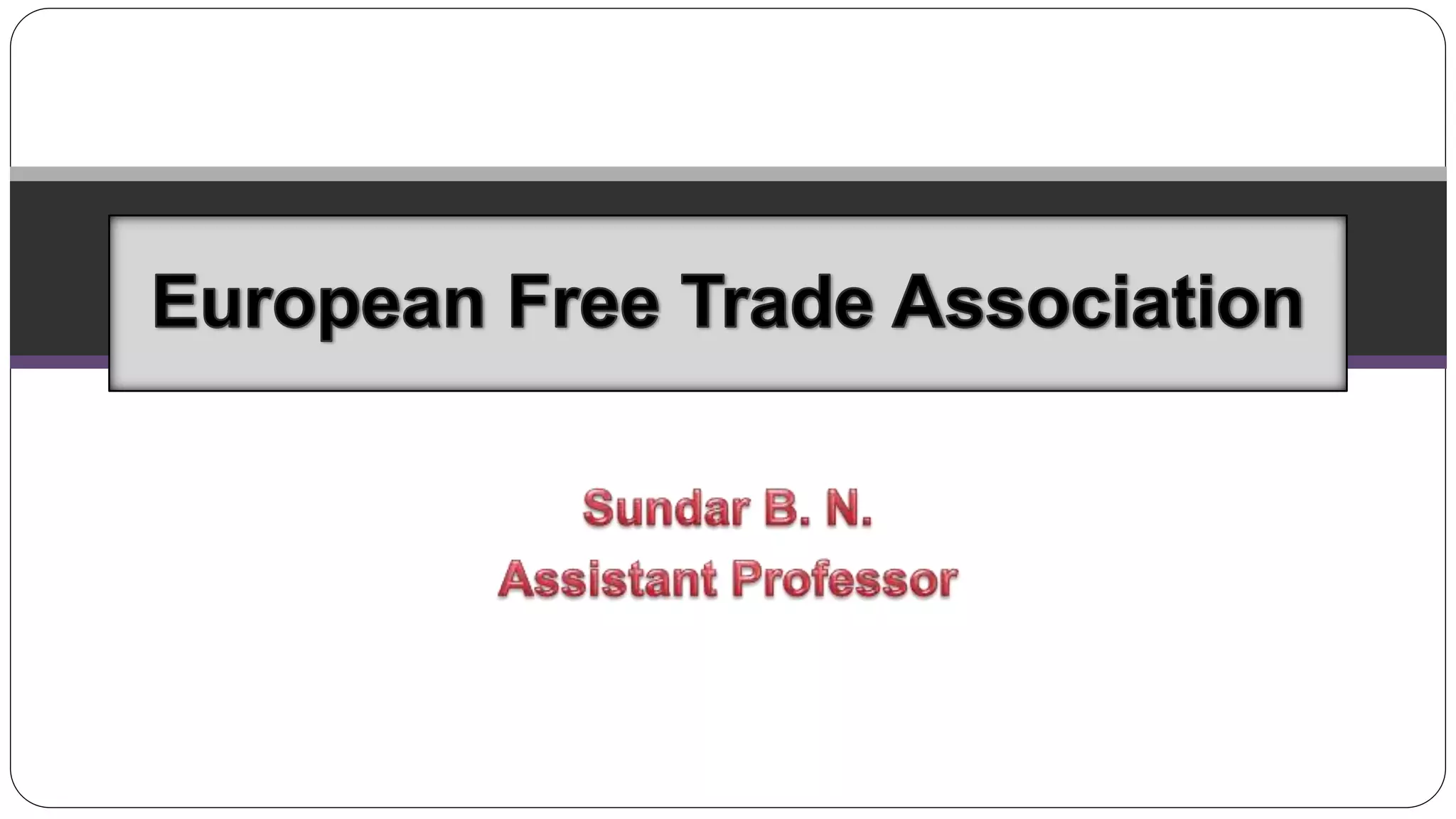 European Free Trade Association | PPTX