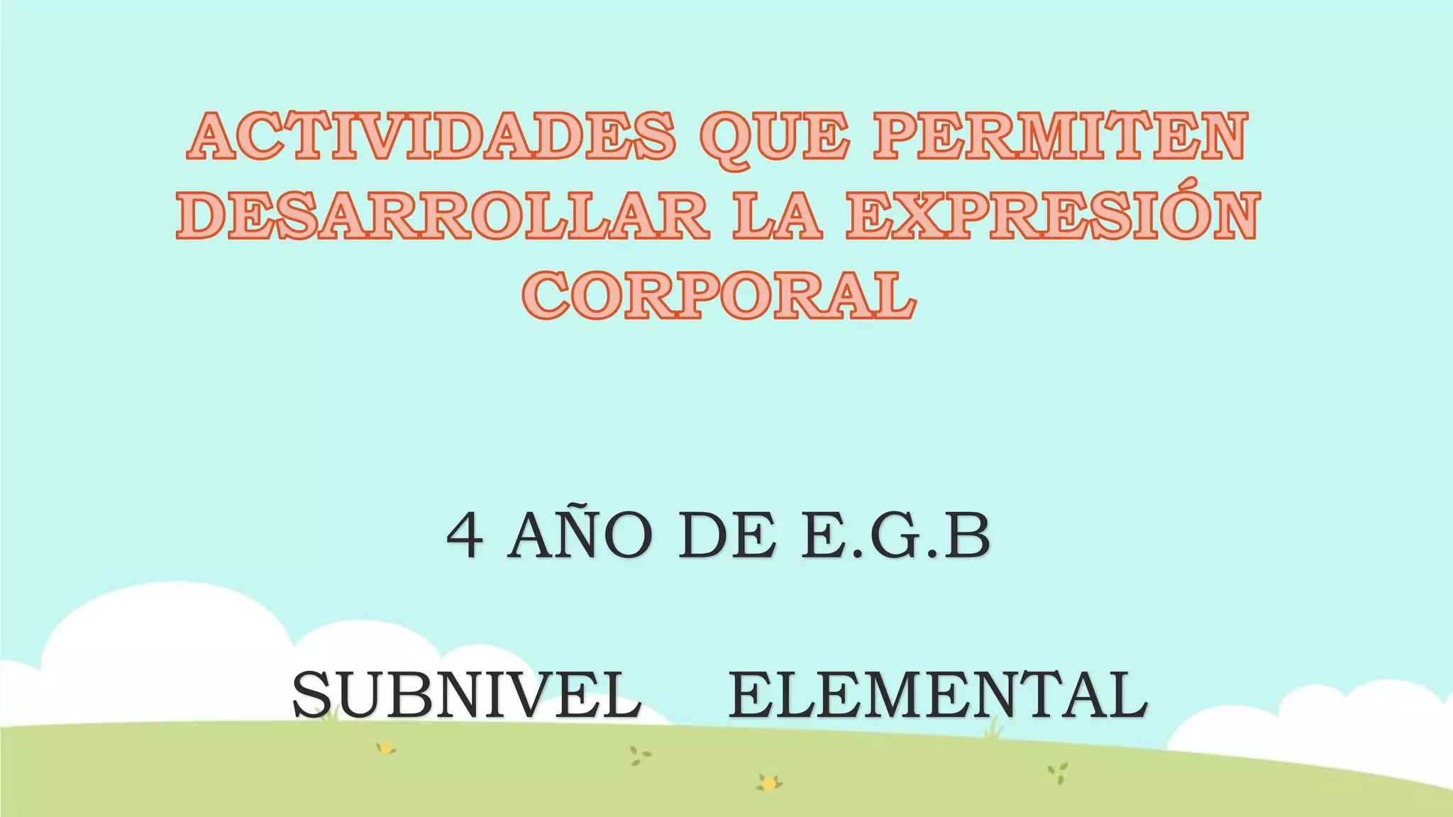 ACTIVIDADES QUE FOMENTAN LA CONSTRUCCIÓN DE LA IDENTIDAD CORPORAL | PPTX