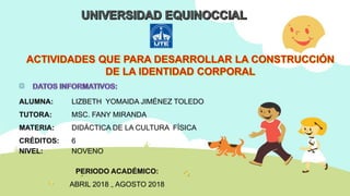 ACTIVIDADES QUE FOMENTAN LA CONSTRUCCIÓN DE LA IDENTIDAD CORPORAL | PPTX