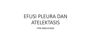 efusi pleura dan atelektasis pada penyakit paru | PPT
