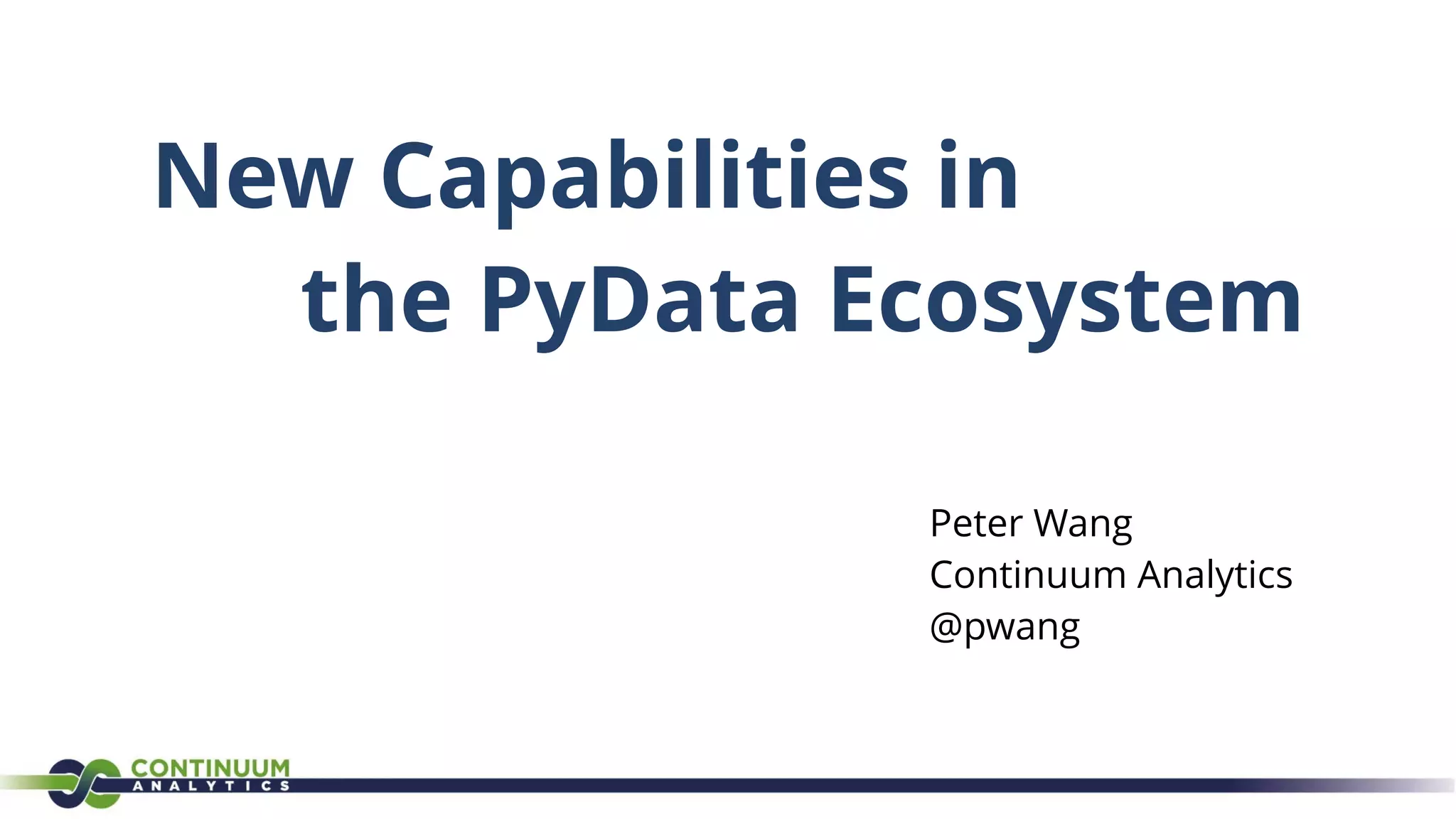 New Capabilities in the PyData Ecosystem | PPT