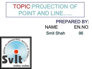 PROJECTION OF POINT AND LINE | PPTX