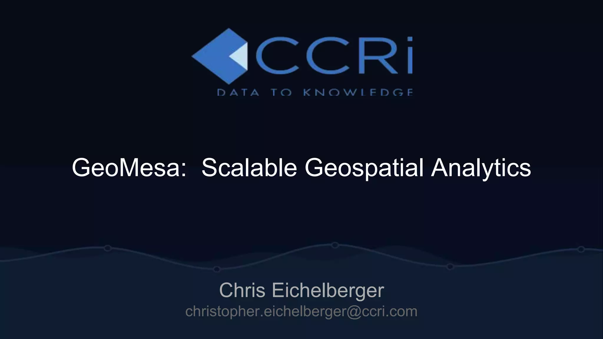 GeoMesa: Scalable Geospatial Analytics | PPTX