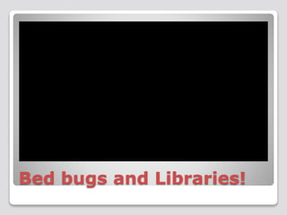 NCompass Live: EGAD! Bed Bugs in the Library? | PPT