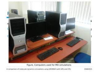 A comparison of molecular dynamics simulations using GROMACS with GPU and CPU | PDF