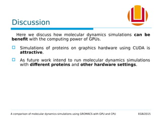 A comparison of molecular dynamics simulations using GROMACS with GPU and CPU | PDF