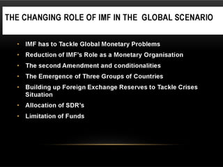 Changing role of IMF in global Scenario | PPT