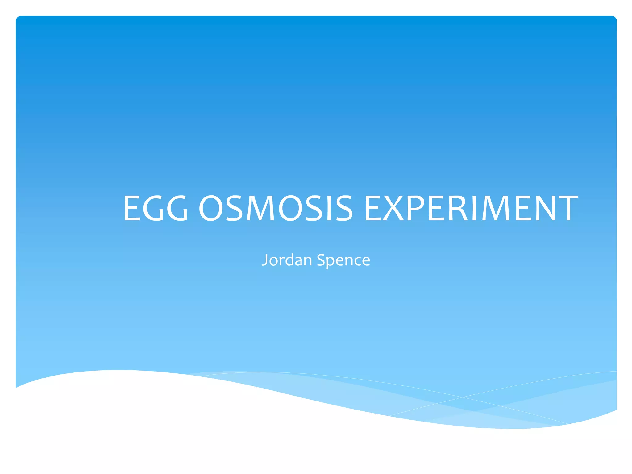 Egg osmosis experiment | PPTX