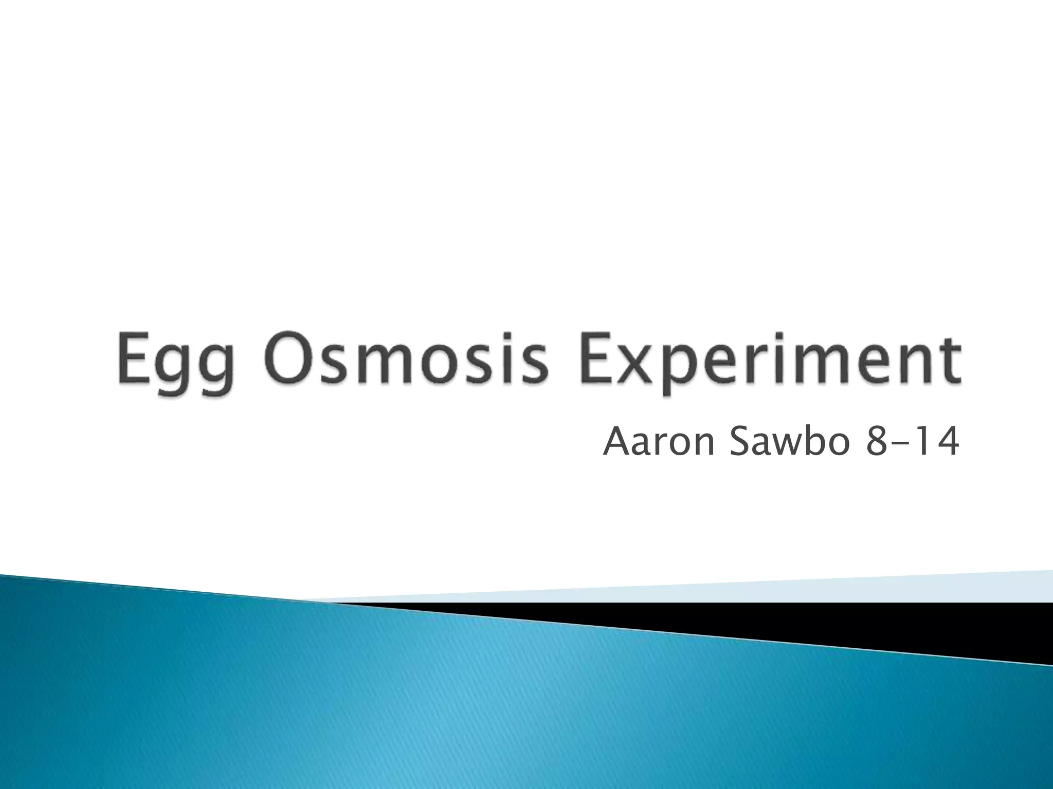 Egg osmosis experiment | PPTX