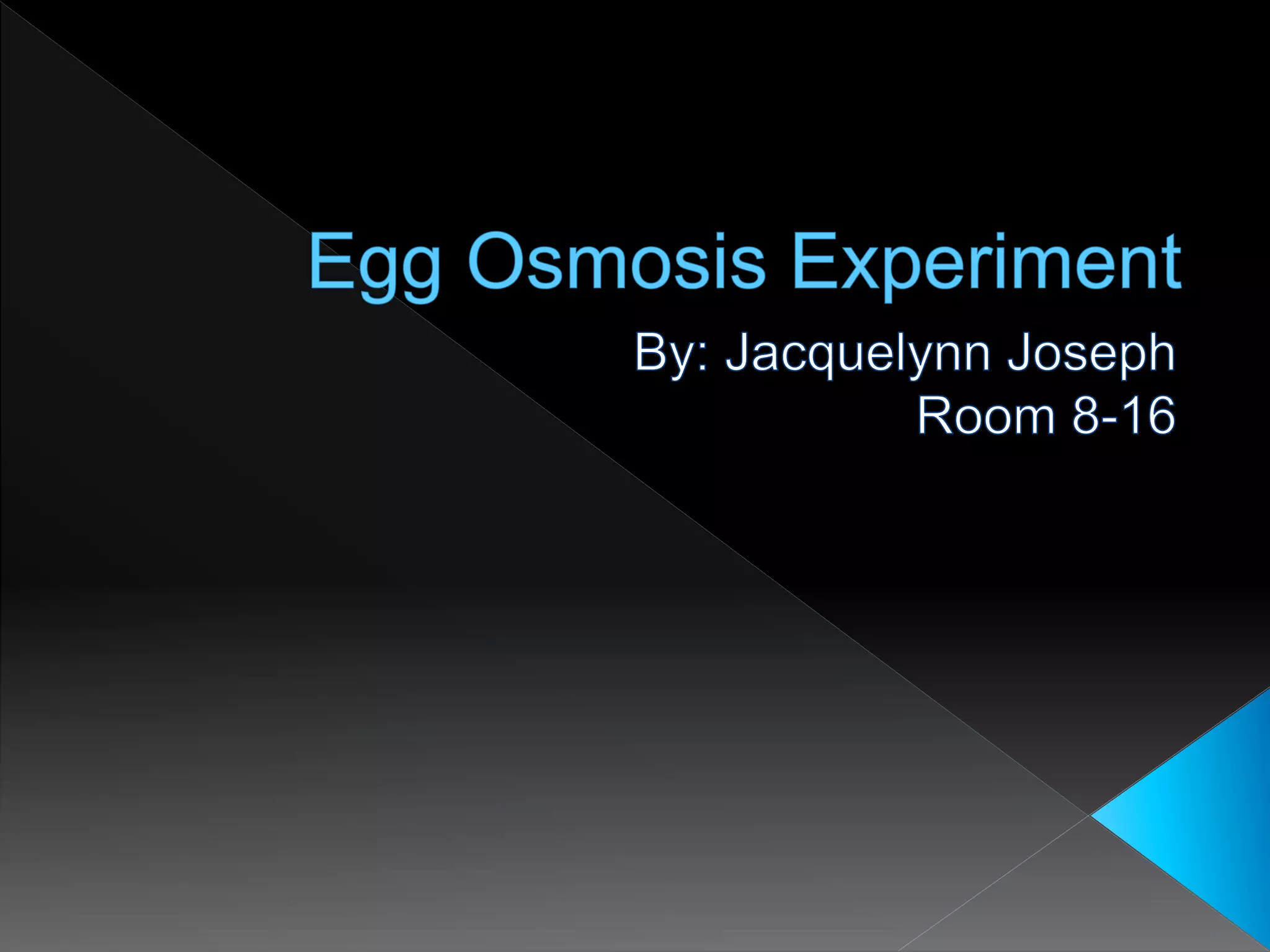 Egg osmosis experiment | PPTX