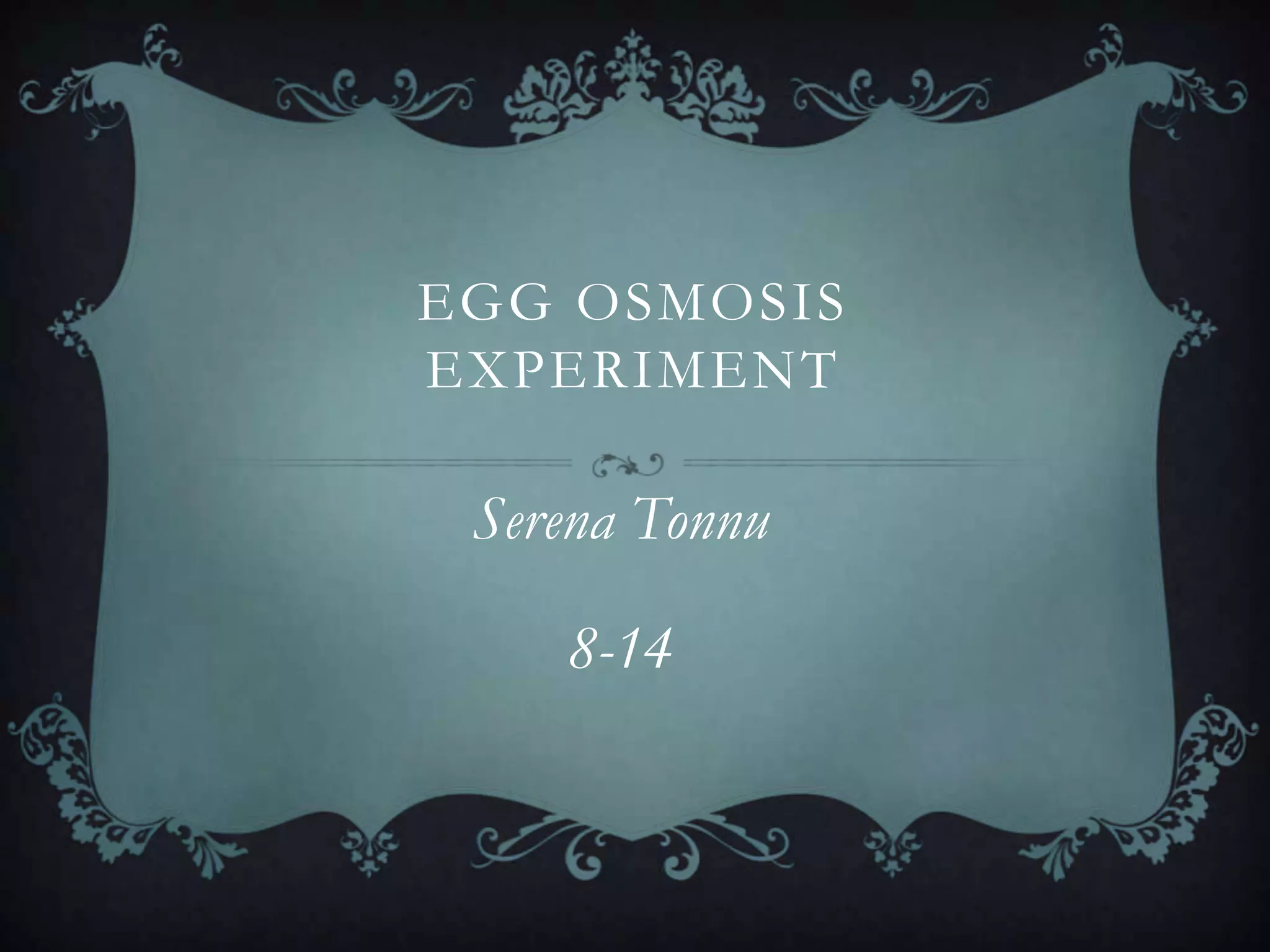 Serena Egg osmosis experiment | PPTX