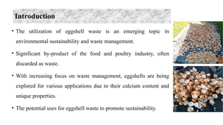 Utilization of eggshell waste with relation to sustainability ...