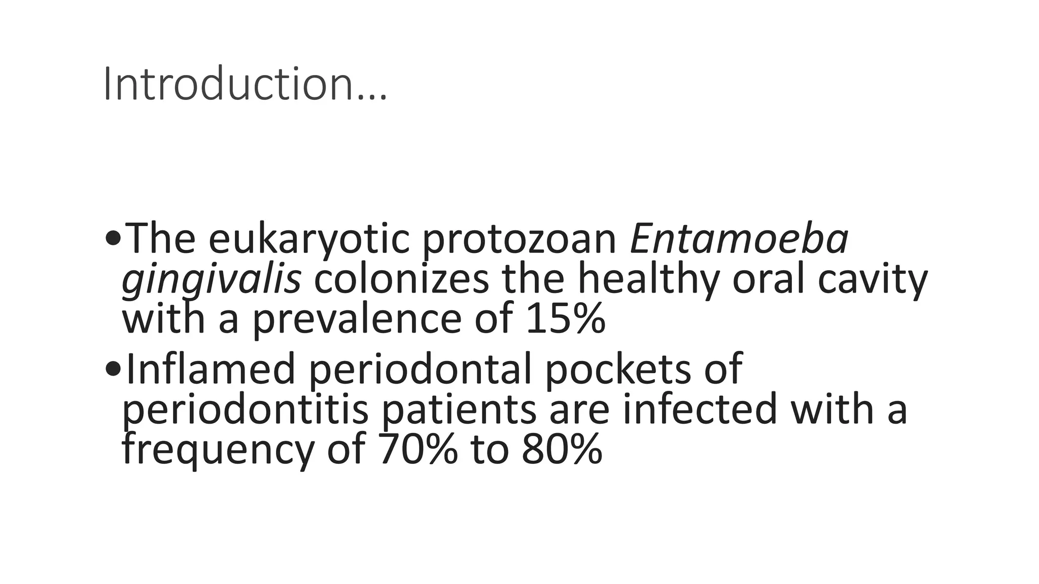 Entamoeba gingivalis , a commensal of the oral cavity | PPTX