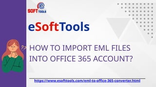 How to Import EML files into Office 365 Account? | PPT