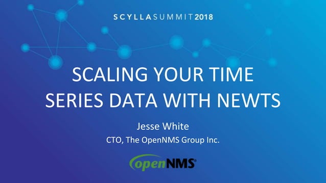 Scylla Summit 2018: Scaling your time series data with Newts | PPT