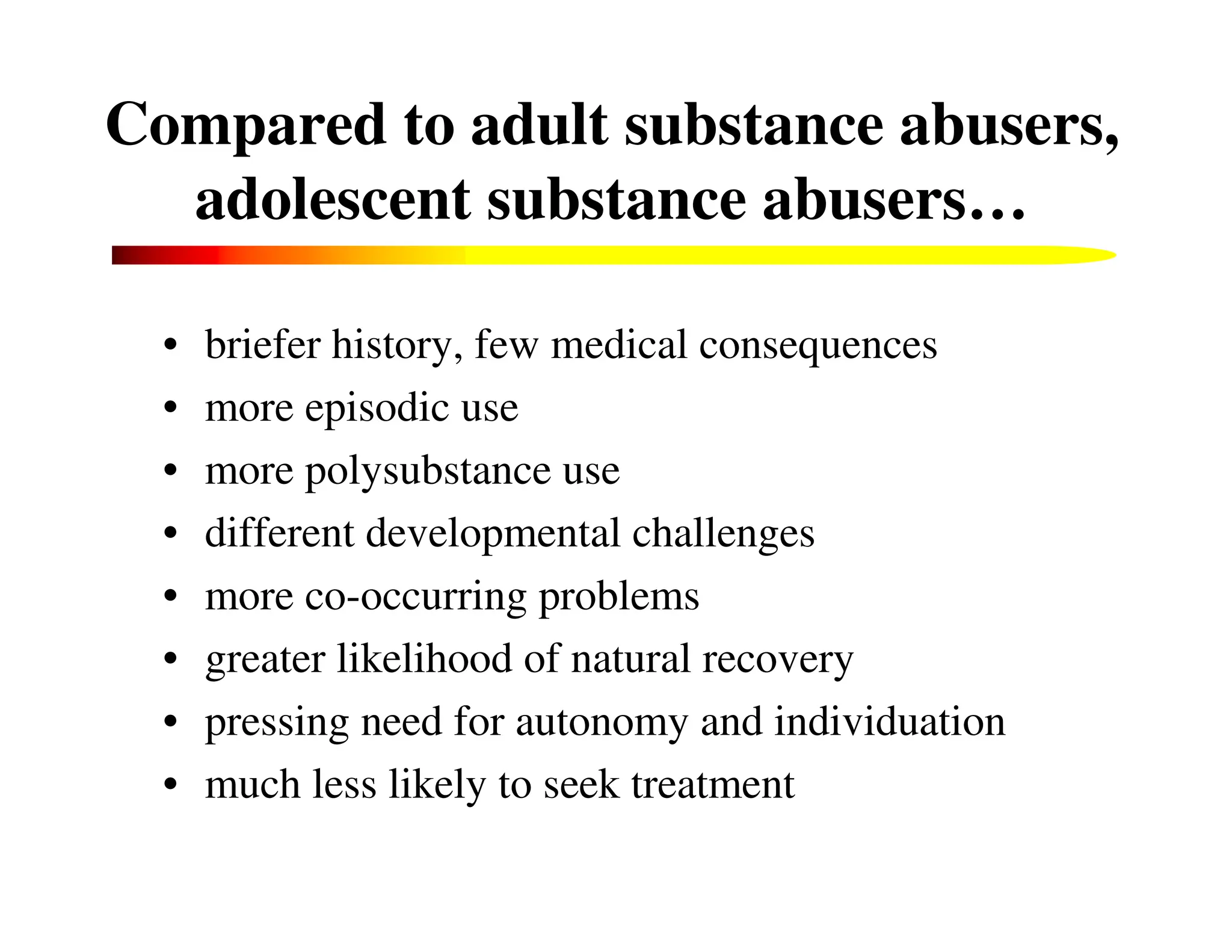 Youth and Drug Abuse Compared to adult substance abusers, adolescent ...