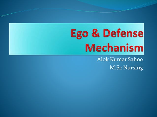 Ego & defense mechanism | PPTX | Mental Health | Diseases and Conditions