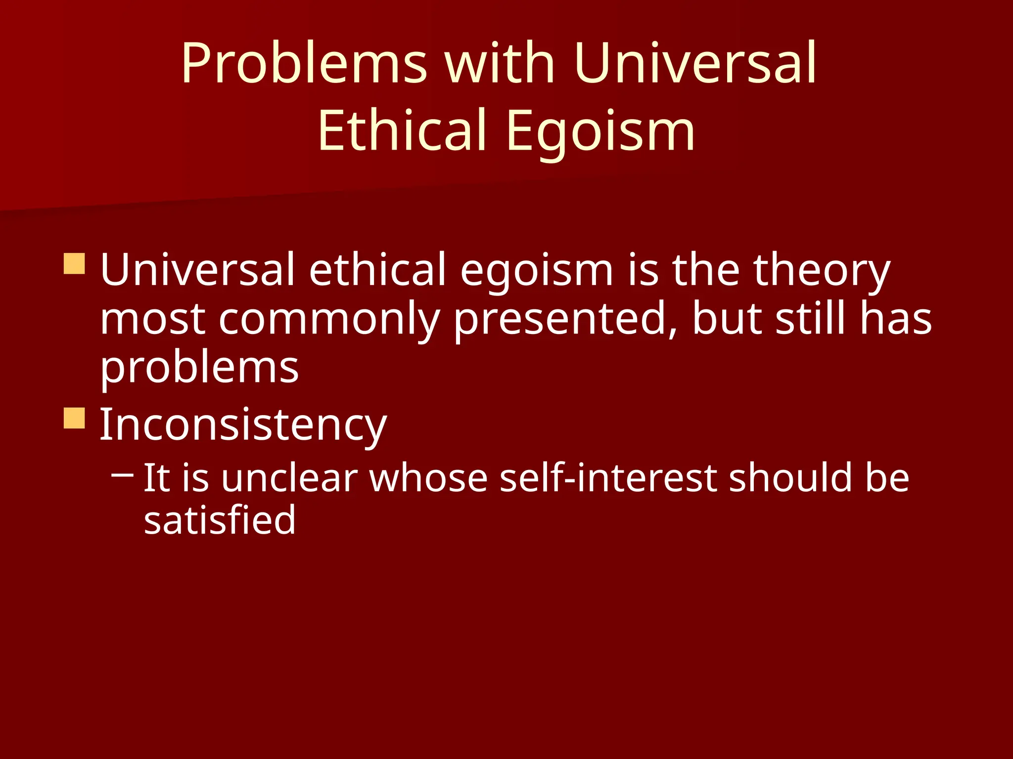 Ethical egoism an Approach to moral decision making | PPTX