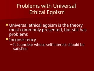Ethical egoism an Approach to moral decision making | PPTX