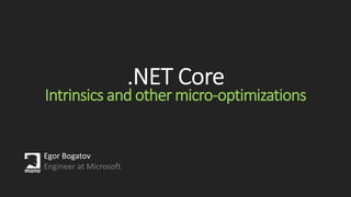 Egor Bogatov - .NET Core intrinsics and other micro-optimizations | PPTX | Programming Languages ...