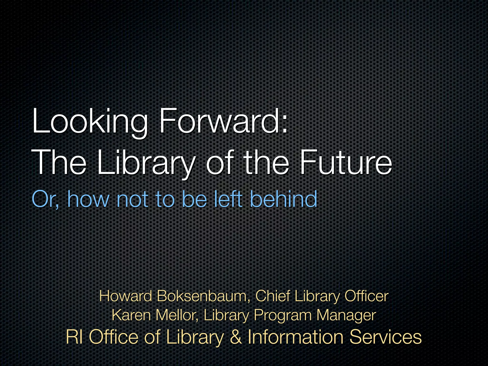 Looking Forward: The Future of Libraries | KEY