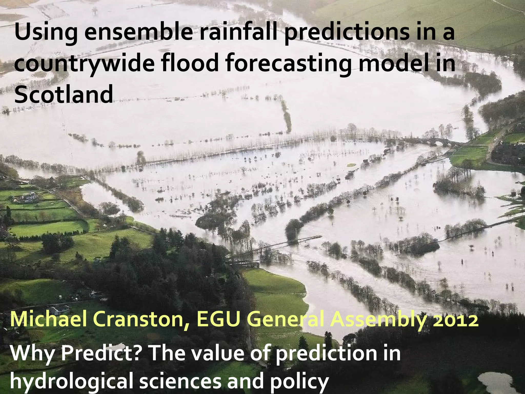 Ensemble rainfall predictions in a countrywide flood forecasting model in Scotland | PPT