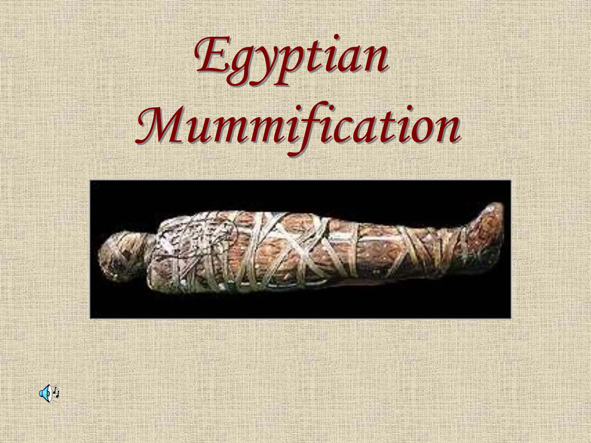 Egyptian Mummification in Egypt Presentation | PPT