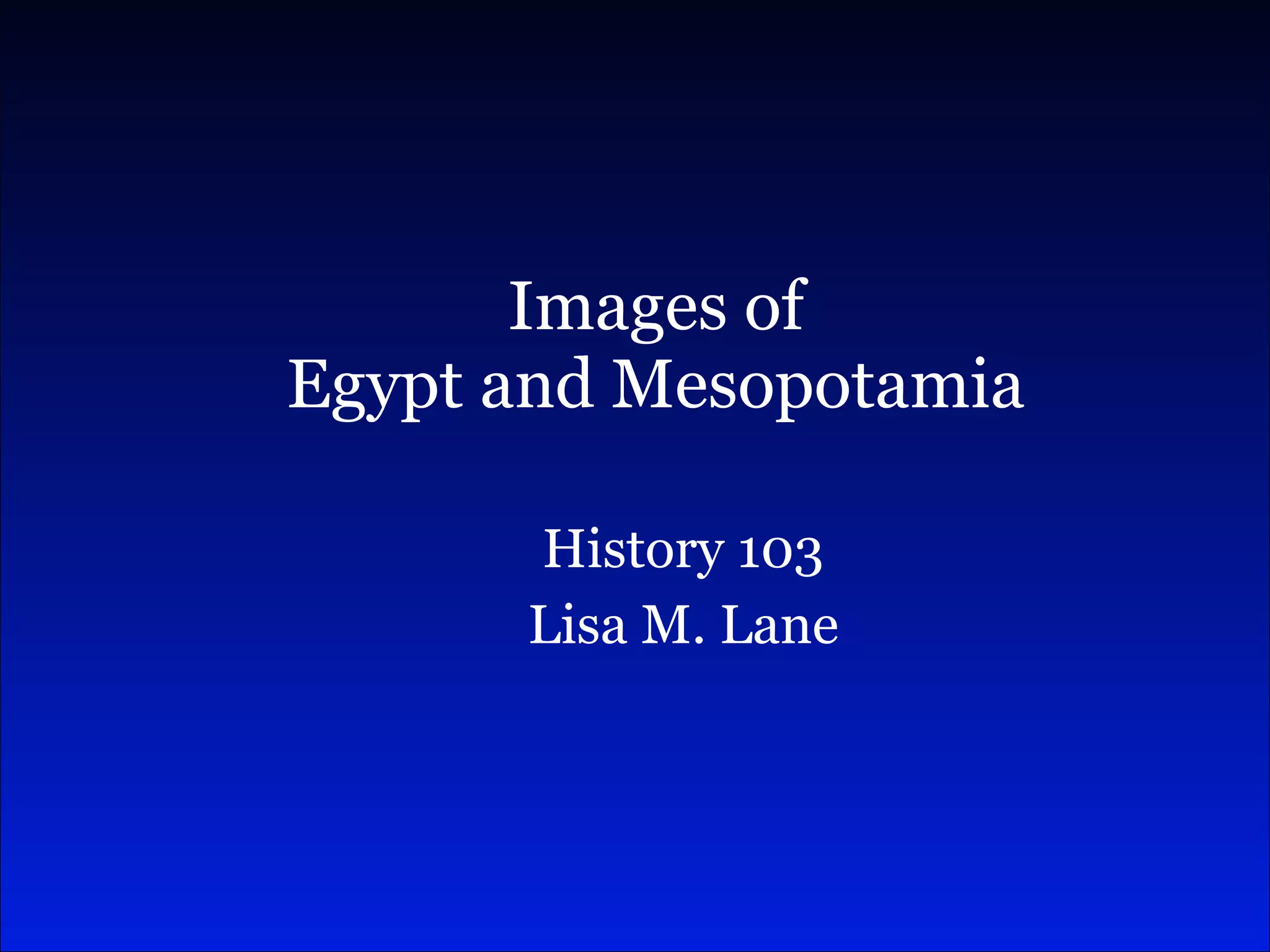 Lisahistory: Ancient Egypt and Mesopotamia | PPT