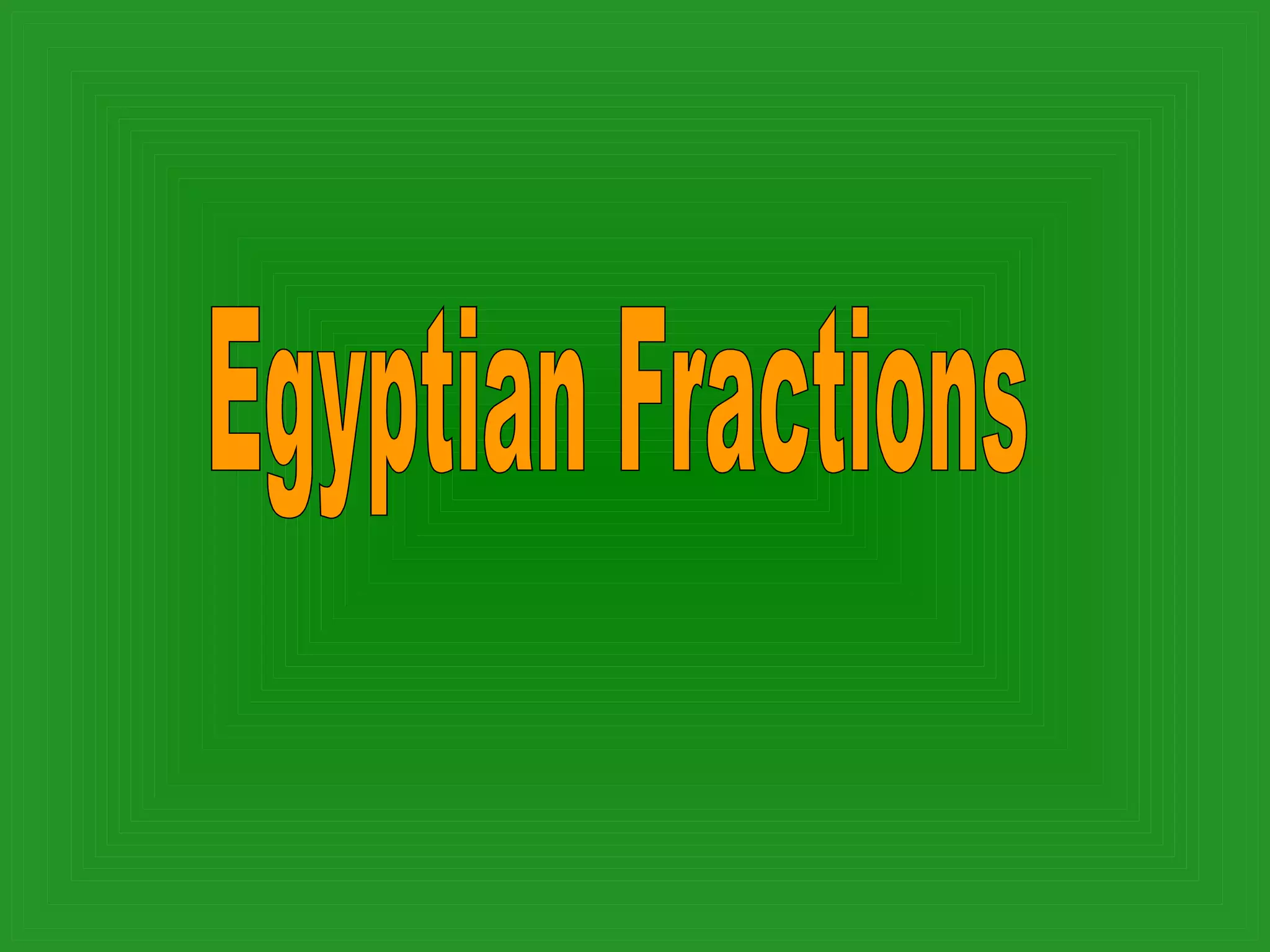 Egyptian Fractions | PPT