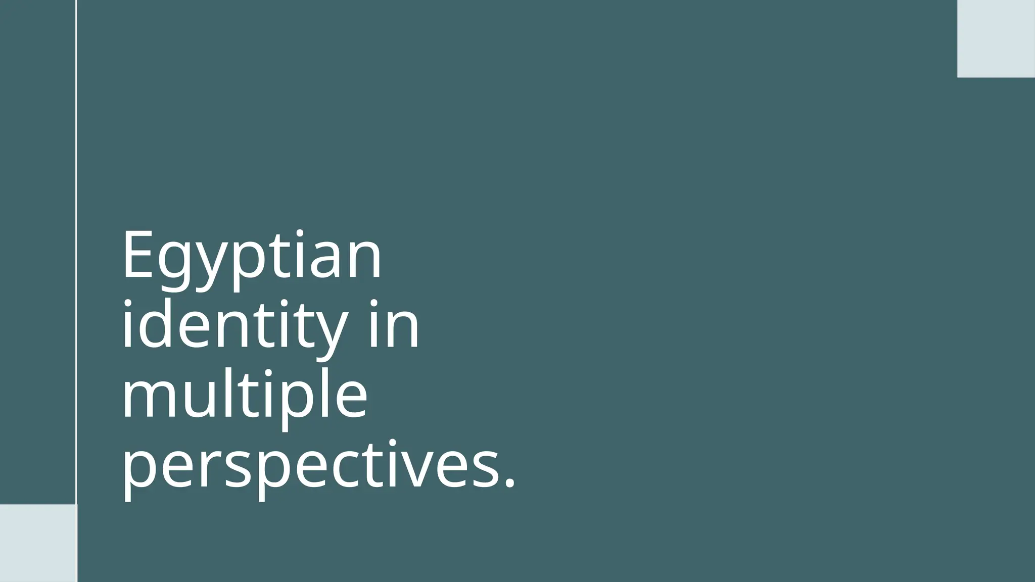Egyptian identity in multiple perspectives.pptx