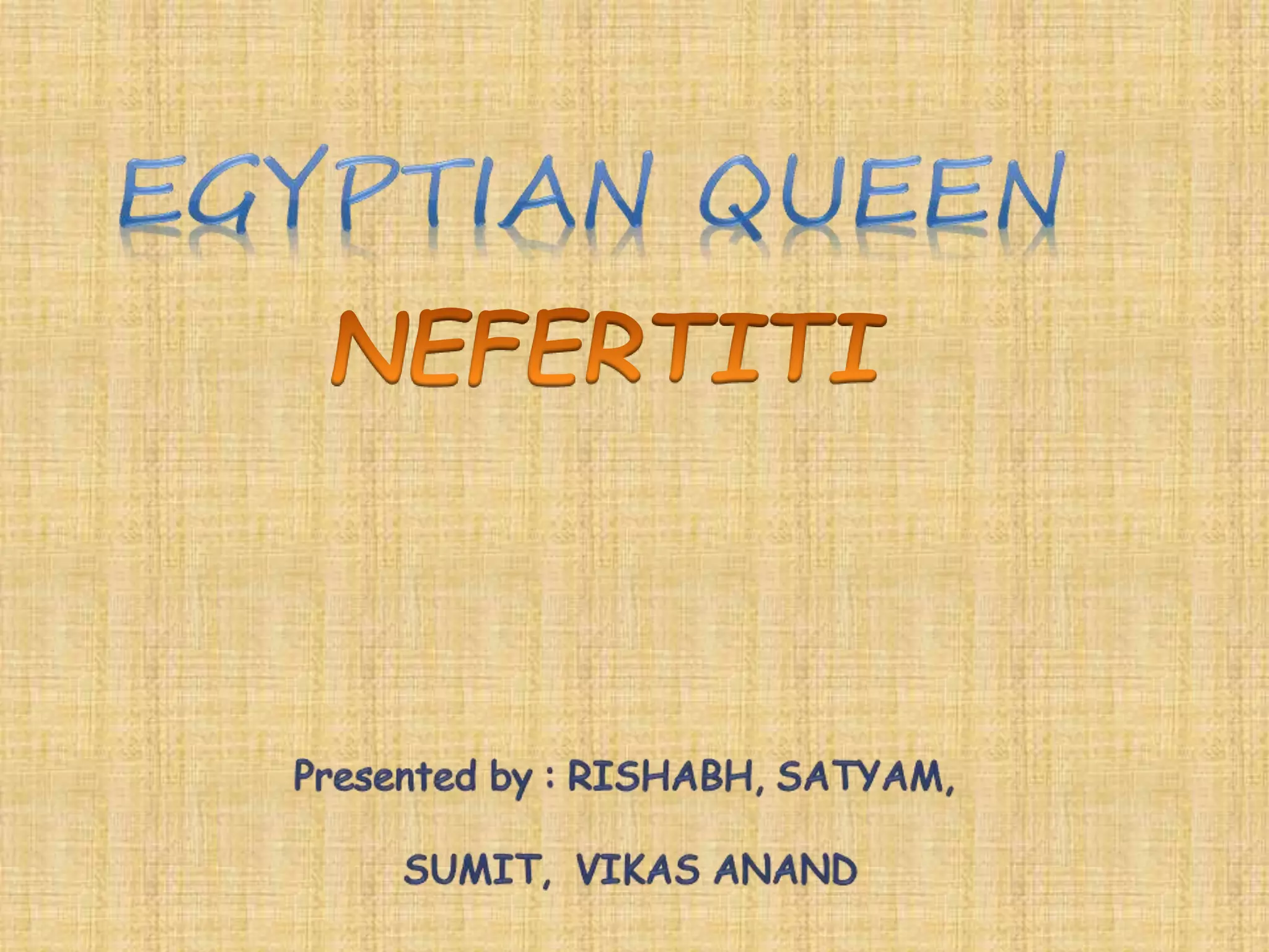 Egyptian queen nefertiti | PPTX