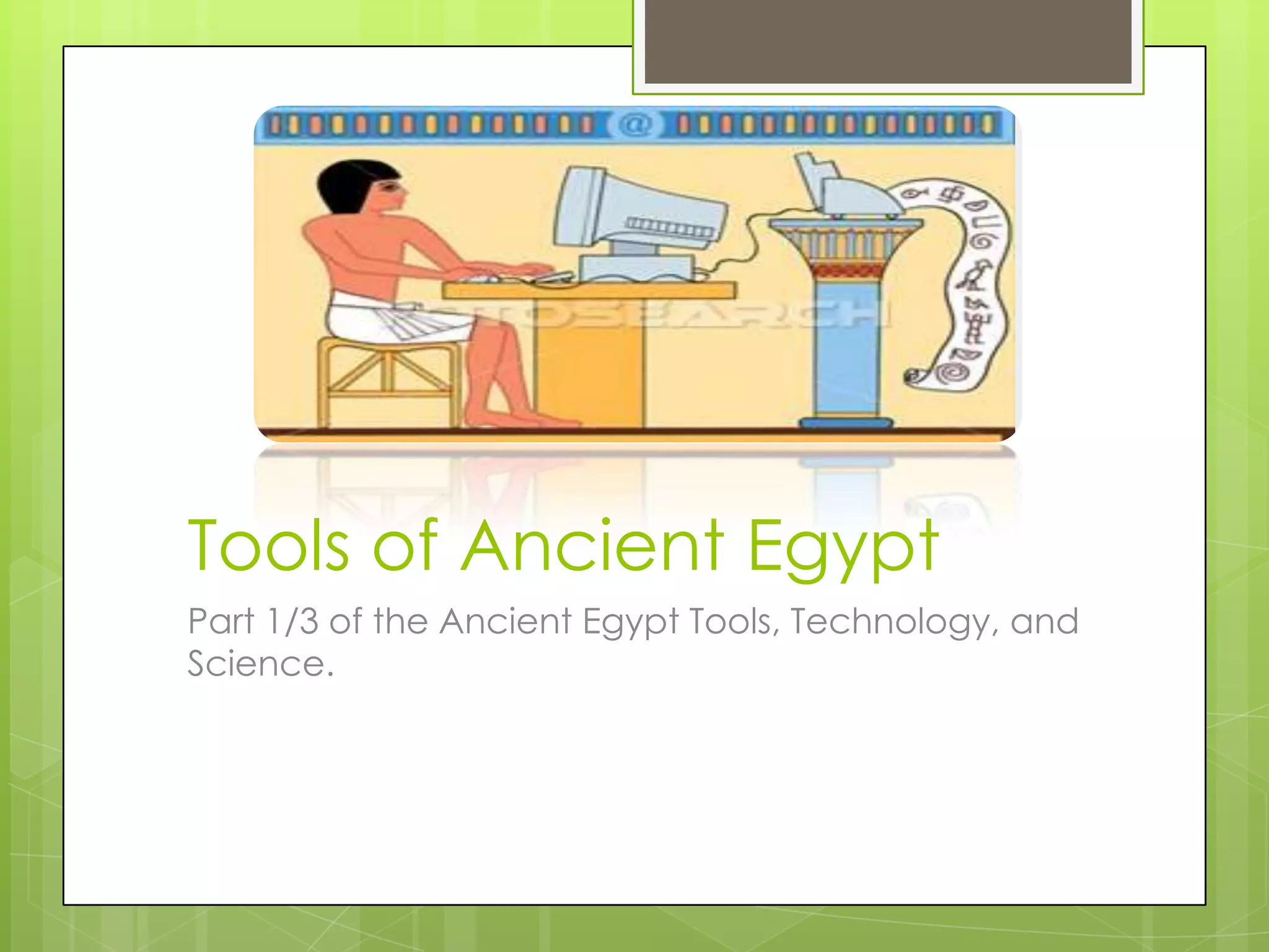 Egypt Tools, Technology And Science | PPTX