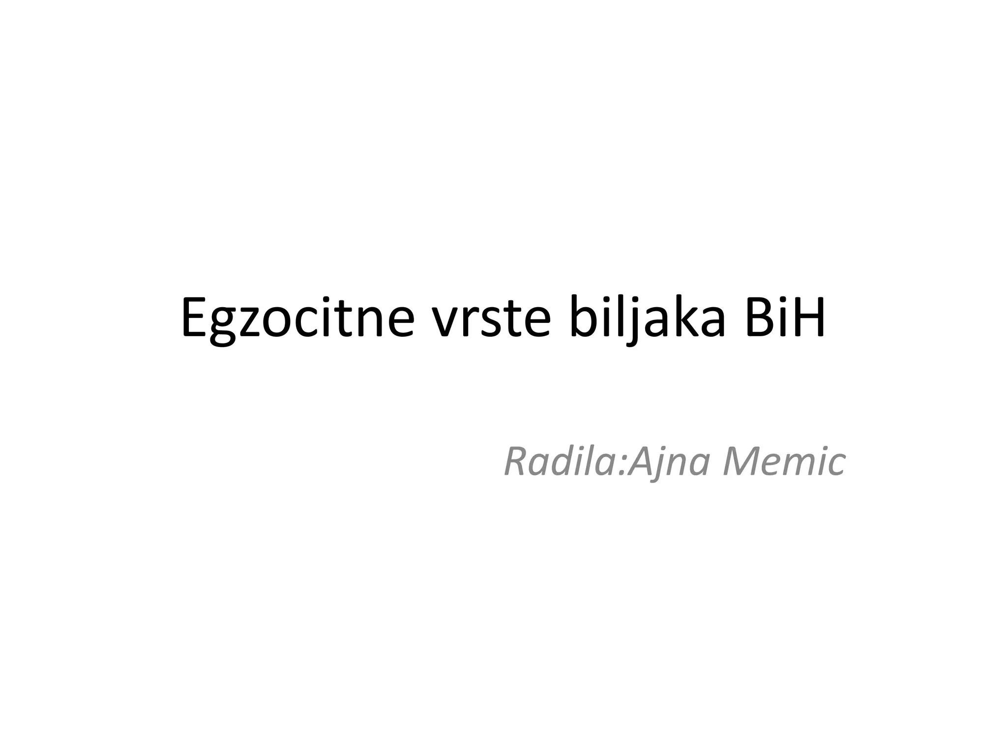Egzocitne vrste biljaka BiH | PPTX