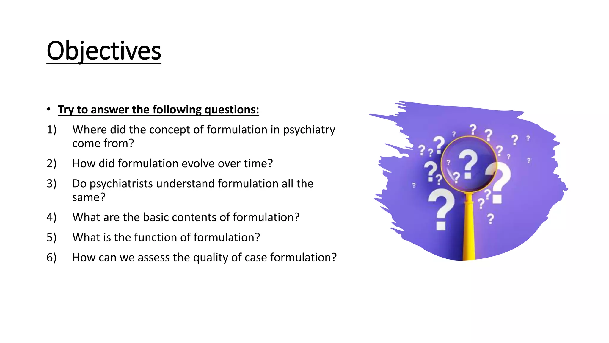 Formulation in psychiatry.pptx