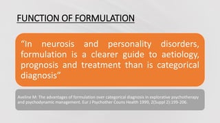 Formulation in psychiatry.pptx