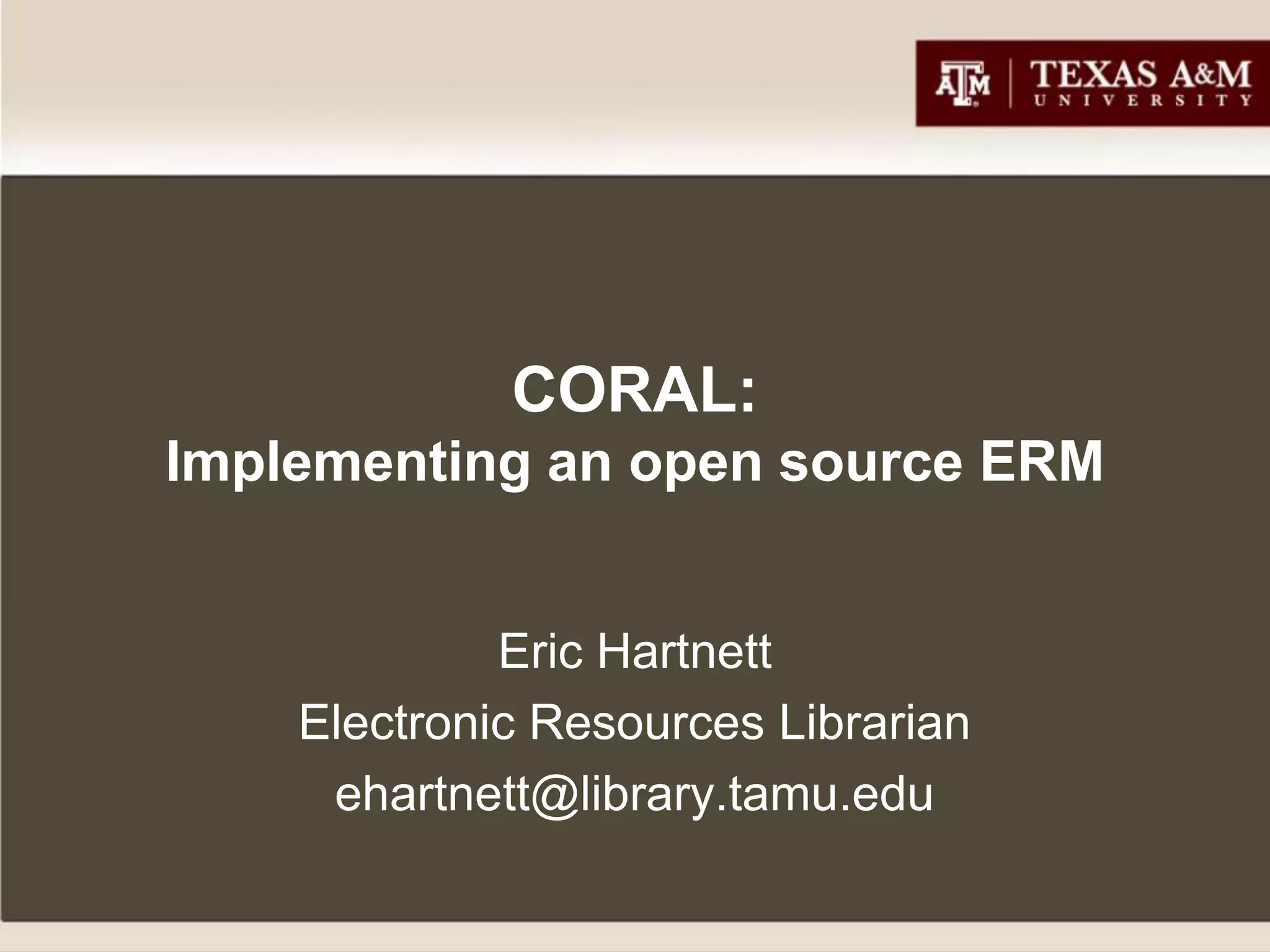 CORAL: Implementing an open source ERM | PPTX
