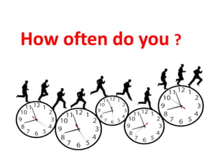 Frequency adverbs conversation club | PPTX