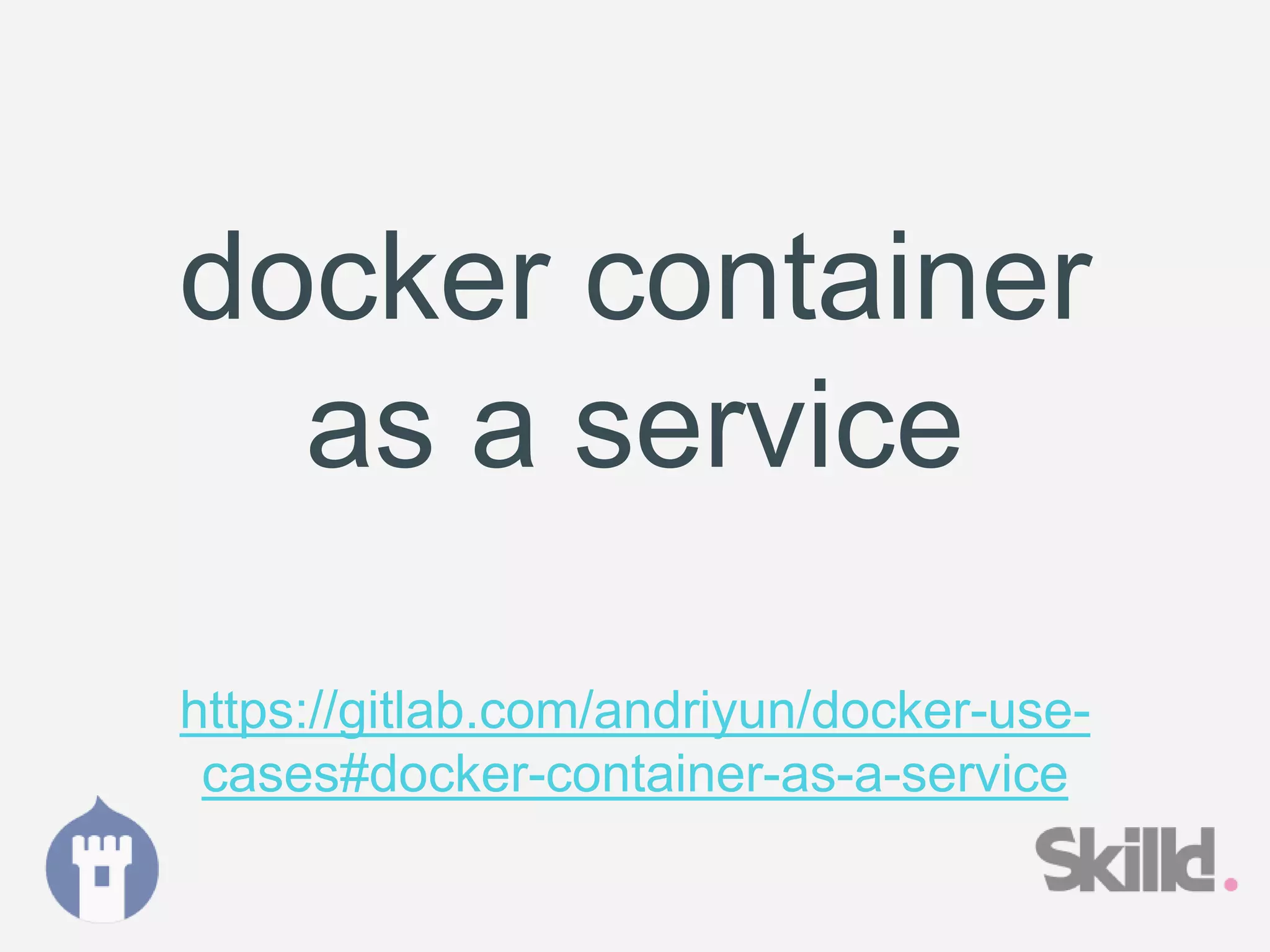 Docker Use Cases Lviv Eurodrupalcamp2016 Pptx